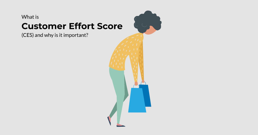 What Is Customer Effort Score (CES) And Why Is It Important? | e ...